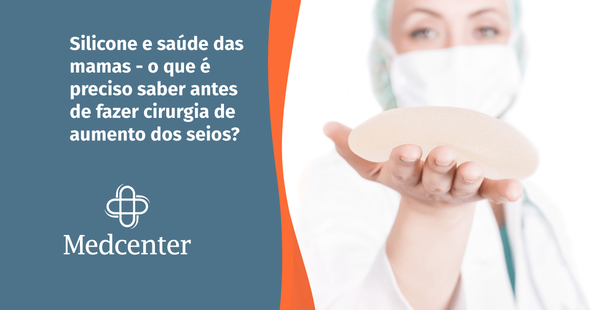 Silicone e saúde da mama - Blog Medcenter